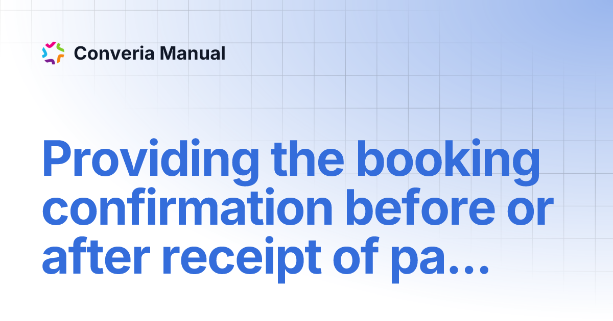 Providing the booking confirmation before or after receipt of payment ...