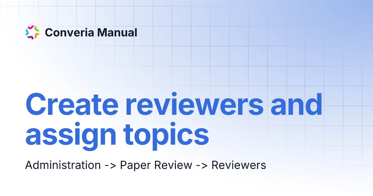 Create reviewers and assign topics | Converia Manual